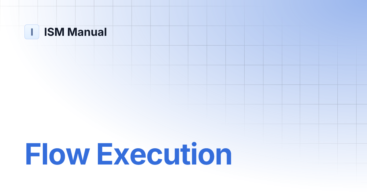Flow Execution | ISM Manual
